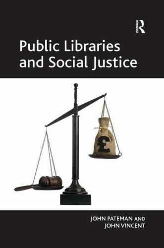 Public Libraries and Social Justice by John Pateman and John Vincent ...