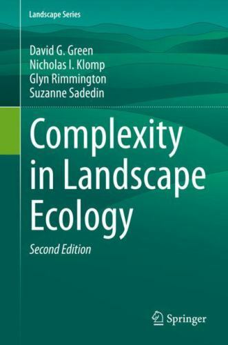 Complexity in Landscape Ecology by Suzanne Sadedin, David G. Green ...