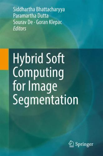 Hybrid Soft Computing for Image Segmentation by Paramartha Dutta (2016 ...