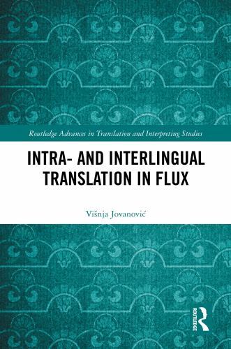 Routledge Advances in Translation and Interpreting Studies: Intra- and ...