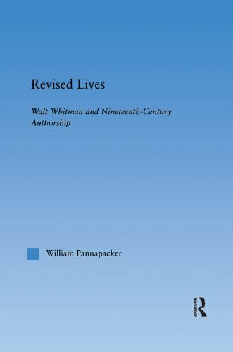Revised Lives : Whitman, Religion, and Constructions of Identity in ...