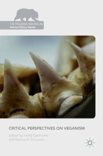Critical Perspectives on Veganism by Rasmus R. Simonsen (2016 ...