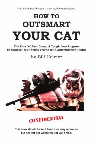 How to Outsmart Your Cat by William J. Helmer and Bill Helmer (2022 ...