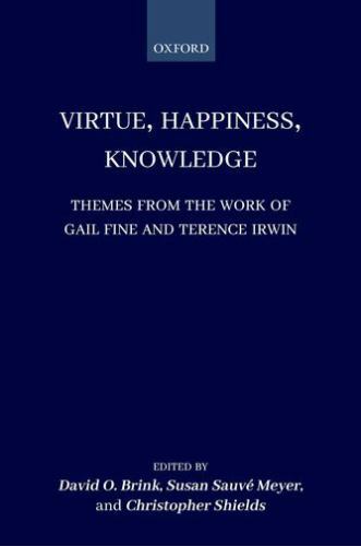 Virtue, Happiness, Knowledge : Themes from the Work of Gail Fine and ...