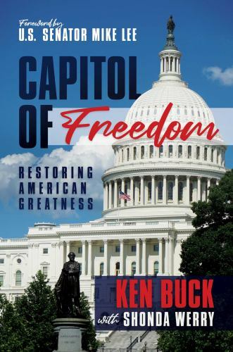 Capitol of Freedom : Restoring American Greatness by Ken Buck and ...