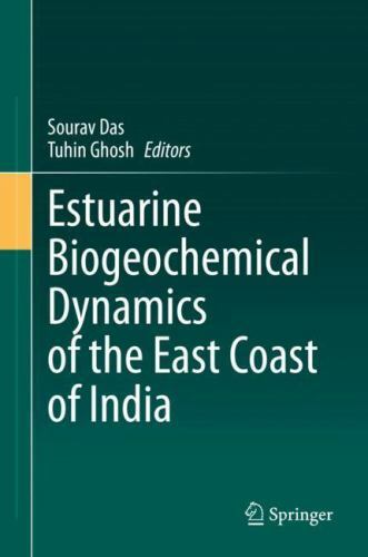 Estuarine Biogeochemical Dynamics of the East Coast of India by Tuhin ...