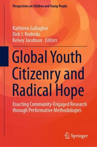 Global Youth Citizenry and Radical Hope : Enacting Community-Engaged ...