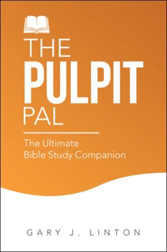 Pulpit Pal : The Ultimate Bible Study Companion by Gary J. Linton (2022 ...