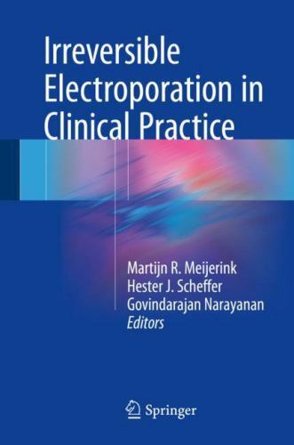 Irreversible Electroporation in Clinical Practice by Hester Scheffer ...
