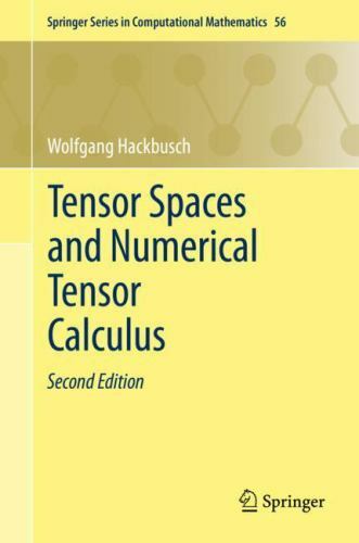 Springer Series in Computational Mathematics Ser.: Tensor Spaces and Numerical Tensor Calculus ...