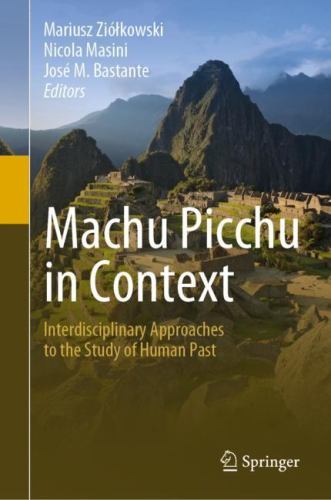 Machu Picchu in Context : Interdisciplinary Approaches to the Study of ...