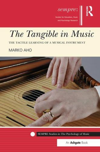 Sempre Studies in the Psychology of Music Ser.: Tangible in Music : The ...