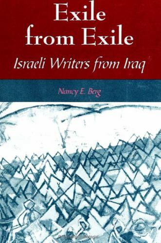 Exile from Exile : Israeli Writers from Iraq by Nancy E. Berg (1996 ...