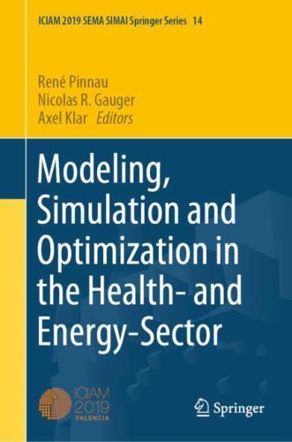 Sema Simai Springer Ser.: Modeling, Simulation and Optimization in the Health- and Energy-Sector ...