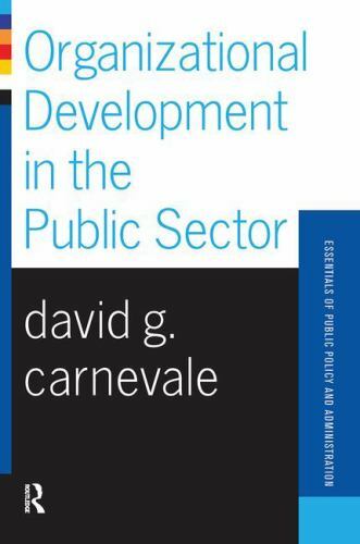 Organizational Development in the Public Sector by David Carnevale ...