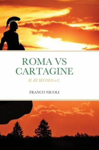 Roma vs Cartagine : Il III SECOLO A. C. (2020, Hardcover) for sale ...