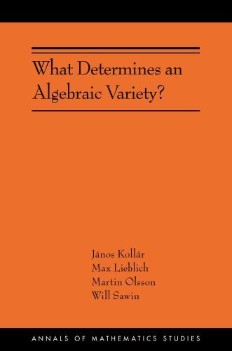 Annals of Mathematics Studies: What Determines an Algebraic Variety? by ...