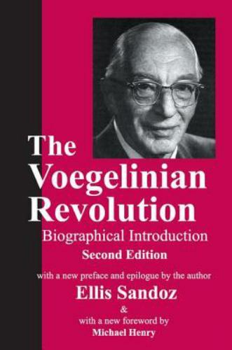Voegelinian Revolution : A Biographical Introduction by Lynda Lytle ...