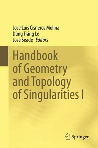 Handbook of Geometry and Topology of Singularities I by José Seade ...