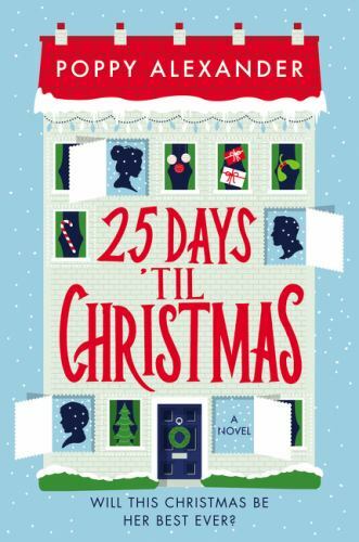 25 Days 'Til Christmas : A Novel by Poppy Alexander (2019, Trade ...
