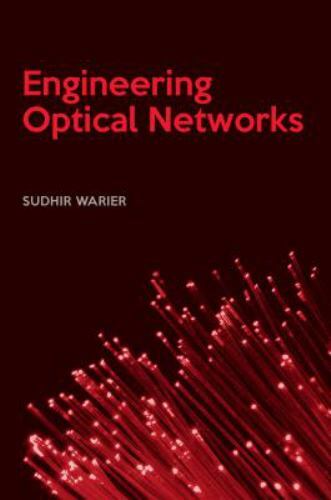 Engineering Optical Networks by Sudhir Warier (2017, Hardcover) for ...