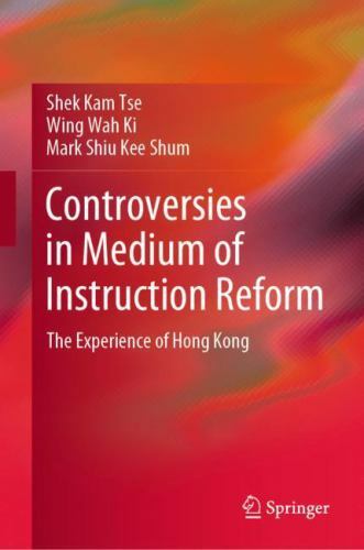 Controversies in Medium of Instruction Reform : The Experience of Hong ...