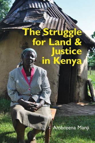 Eastern Africa Ser.: Struggle for Land and Justice in Kenya by Ambreena ...