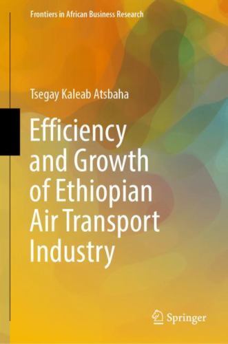 Efficiency and Growth of Ethiopian Air Transport Industry by Tsegay ...