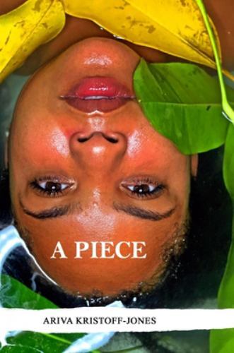 Piece by Ariva Kristoff-Jones (2021, Hardcover) for sale online | eBay