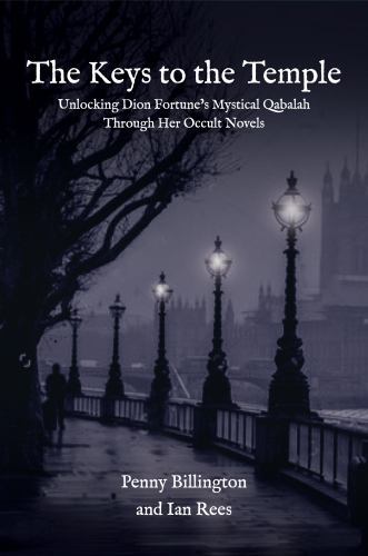 Keys to the Temple : Unlocking Dion Fortune's Mystical Qabalah Through ...
