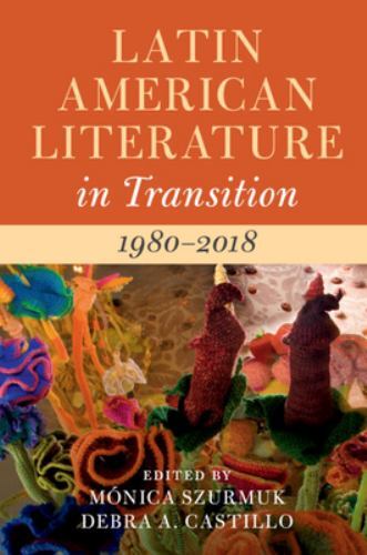 Latin American Literature in Transition 1980-2018: Volume 5 by Debra A ...