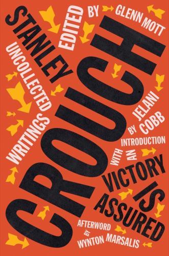 Victory Is Assured : Uncollected Writings of Stanley Crouch by Stanley Crouch (2022, Hardcover ...