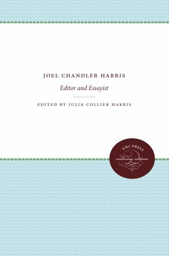 Joel Chandler Harris : Editor and Essayist by Julia Collier Harris ...