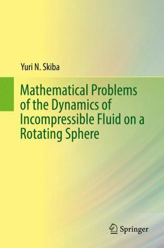 Mathematical Problems of the Dynamics of Incompressible Fluid on a Rotating Sphere by Yuri N ...