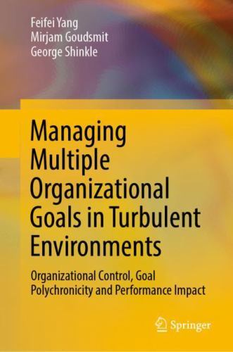 Managing Multiple Organizational Goals in Turbulent Environments ...
