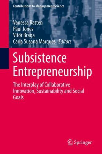 Subsistence Entrepreneurship : The Interplay of Collaborative ...
