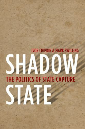 Shadow State : The Politics of State Capture by Sikhulekile Duma, Mark ...