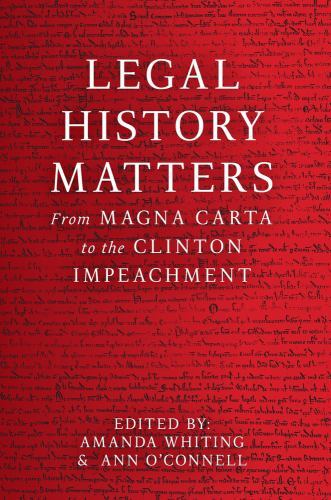 Legal History Matters : From Magna Carta to the Clinton Impeachment by ...