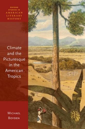 Oxford Studies in American Literary History Ser.: Climate and the ...