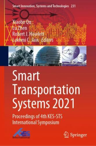Smart Transportation Systems 2021 : Proceedings of 4th KES-STS International Symposium by Lu ...