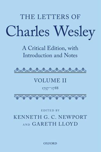 Letters of Charles Wesley : A Critical Edition, with Introduction and ...