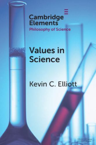 Elements in the Philosophy of Science Ser.: Values in Science by Kevin ...