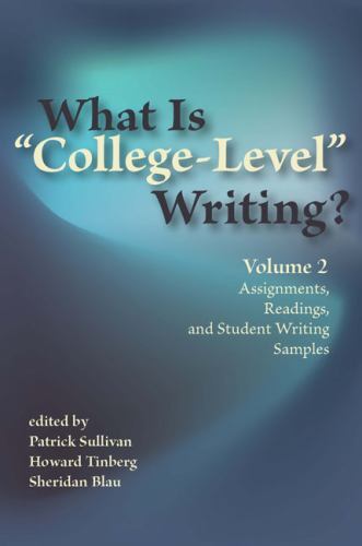 What Is College-Level Writing? Volume 2 : Assignments, Readings, and ...