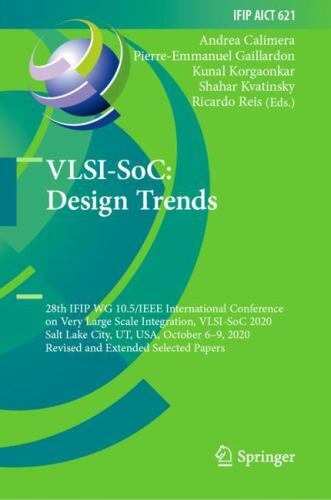 Ifip Advances in Information and Communication Technology Ser.: VLSI-SoC: Design Trends : 28th ...