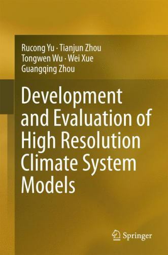 Development and Evaluation of High Resolution Climate System Models by ...