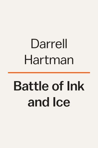 Battle of Ink and Ice : A Sensational Story of News Barons, North Pole ...