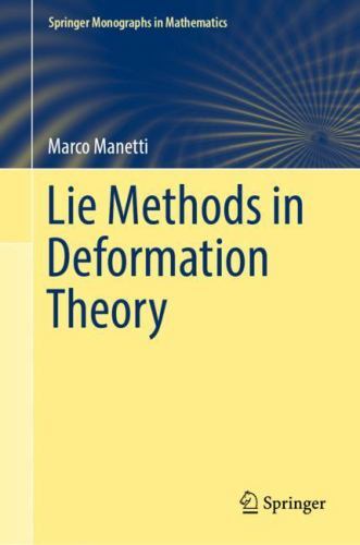 Springer Monographs in Mathematics Ser.: Lie Methods in Deformation ...