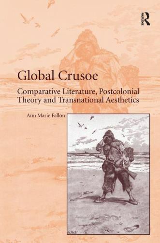 Global Crusoe : Comparative Literature, Postcolonial Theory and ...