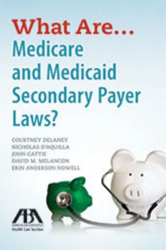What Are . . . Medicare and Medicaid Secondary Payer Laws by Courtney ...