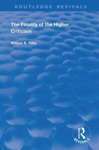 Routledge Revivals Ser.: Finality of the Higher Criticism by W. B ...
